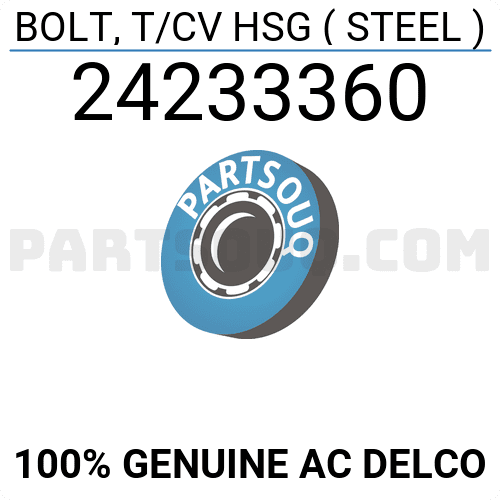 BOLT, T/CV HSG ( STEEL ) 24233360 | AC Delco Parts | PartSouq