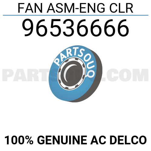 FAN ASM-ENG CLR 96536666 | AC Delco Parts | PartSouq