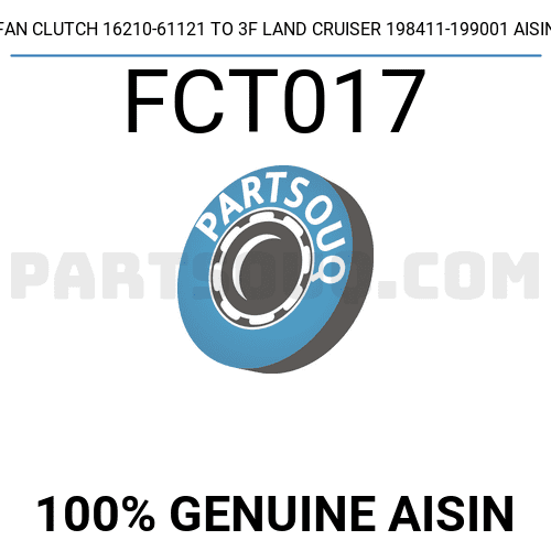 FAN CLUTCH 16210-61121 TO 3F LAND CRUISER 198411-199001 AISIN FCT017 ...