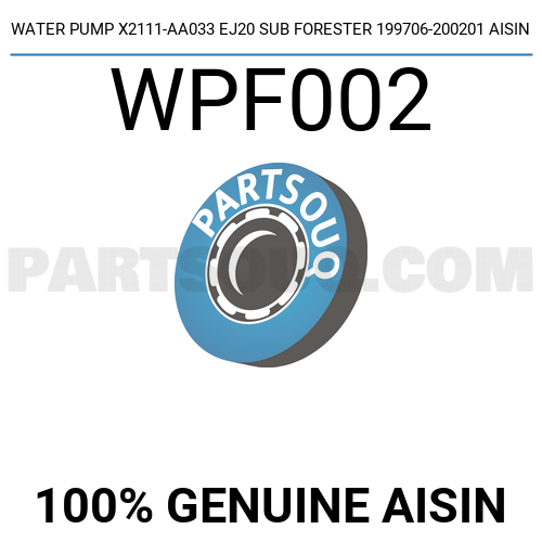 WATER PUMP X2111-AA033 EJ20 SUB FORESTER 199706-200201 AISIN WPF002 | AISIN Parts | PartSouq