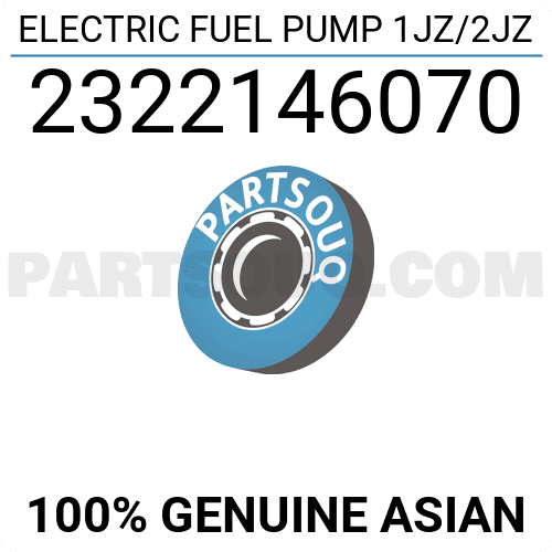 ELECTRIC FUEL PUMP 1JZ/2JZ 2322146070 | ASIAN Parts | PartSouq