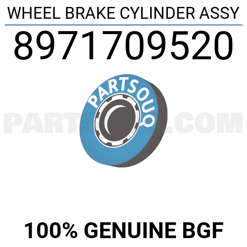 WHEEL BRAKE CYLINDER ASSY 8971709520 | BGF Parts | PartSouq