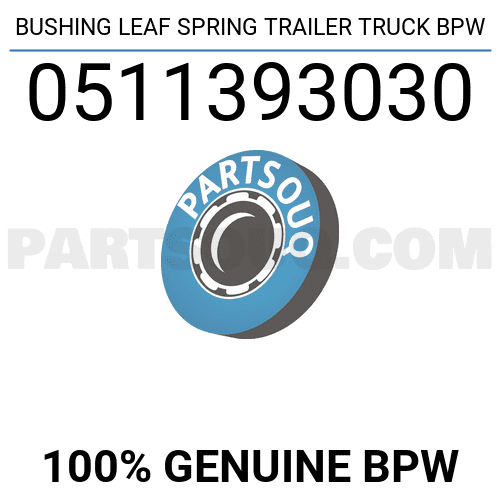 BUSHING LEAF SPRING TRAILER TRUCK BPW 0511393030 | BPW Parts | PartSouq