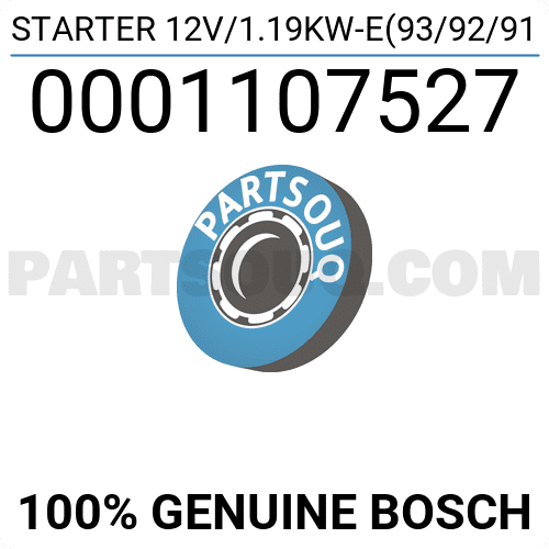 STARTER 12V/1.19KW-E(93/92/91 0001107527 | Bosch Parts | PartSouq
