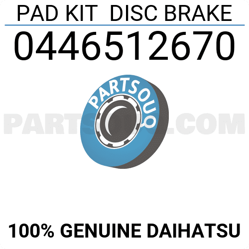 PAD KIT DISC BRAKE 0446512670 | Daihatsu Parts | PartSouq