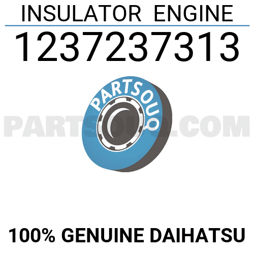 INSULATOR ENGINE 1237237313 | Daihatsu Parts | PartSouq