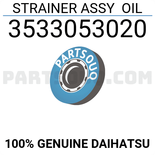 STRAINER ASSY OIL 3533053020 | Daihatsu Parts | PartSouq