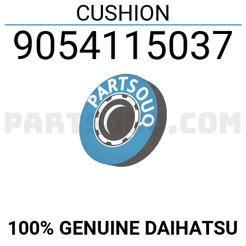 CUSHION 9054115037 | Daihatsu Parts | PartSouq