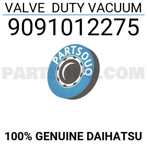VALVE DUTY VACUUM 9091012275 | Daihatsu Parts | PartSouq