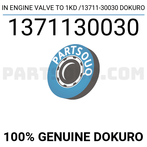 IN ENGINE VALVE TO 1KD /13711-30030 DOKURO 1371130030 | Dokuro Parts ...
