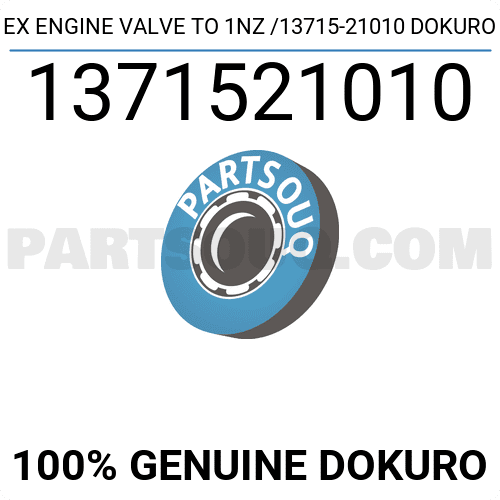 EX ENGINE VALVE TO 1NZ /13715-21010 DOKURO 1371521010 | Dokuro Parts ...