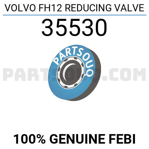 VOLVO FH12 REDUCING VALVE 35530 | FEBI Parts | PartSouq