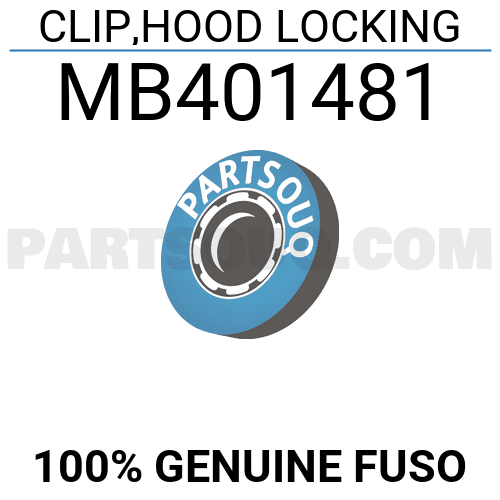 CLIP,HOOD LOCKING MB401481 | FUSO Parts | PartSouq