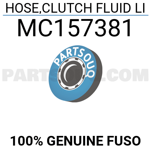 HOSE,CLUTCH FLUID LI MC157381 | FUSO Parts | PartSouq