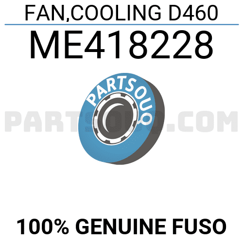 FAN,COOLING D460 ME418228 | FUSO Parts | PartSouq