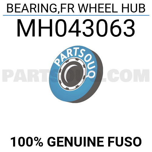BEARING,FR WHEEL HUB MH043063 | FUSO Parts | PartSouq