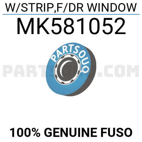 W/STRIP,F/DR WINDOW MK581052 | FUSO Parts | PartSouq