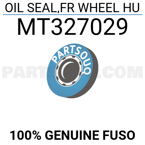 OIL SEAL,FR WHEEL HU MT327029 | FUSO Parts | PartSouq