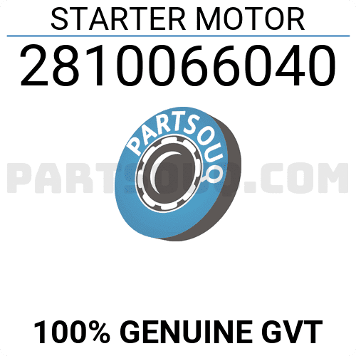 STARTER MOTOR 2810066040 | GVT Parts | PartSouq