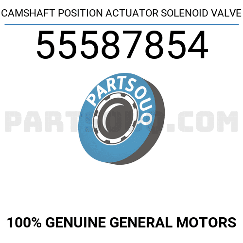 CAMSHAFT POSITION ACTUATOR SOLENOID VALVE 55587854 | General Motors ...