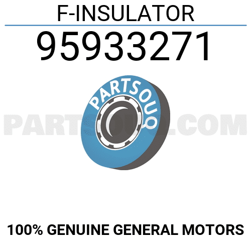 F-INSULATOR 95933271 | General Motors Parts | PartSouq