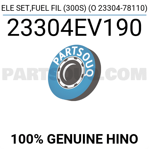 ELE SET,FUEL FIL (300S) (O 23304-78110) 23304EV190 | HINO Parts | PartSouq