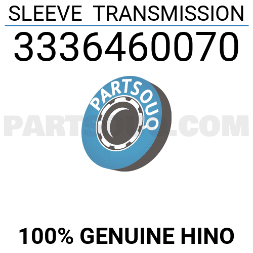 SLEEVE TRANSMISSION 3336460070 | HINO Parts | PartSouq
