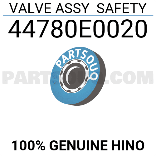 VALVE ASSY SAFETY 44780E0020 | HINO Parts | PartSouq