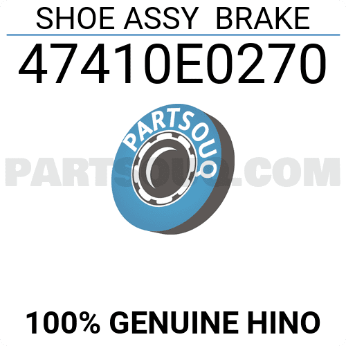 SHOE ASSY BRAKE 47410E0270 | HINO Parts | PartSouq