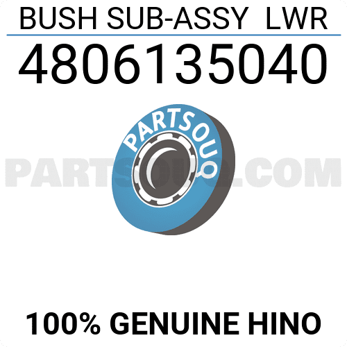 BUSH SUB-ASSY LWR 4806135040 | HINO Parts | PartSouq