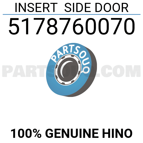 INSERT SIDE DOOR 5178760070 | HINO Parts | PartSouq