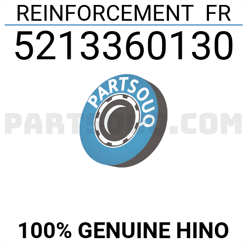 REINFORCEMENT FR 5213360130 | HINO Parts | PartSouq