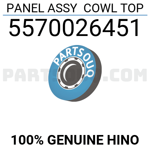 PANEL ASSY COWL TOP 5570026451 | HINO Parts | PartSouq