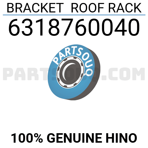 BRACKET ROOF RACK 6318760040 | HINO Parts | PartSouq