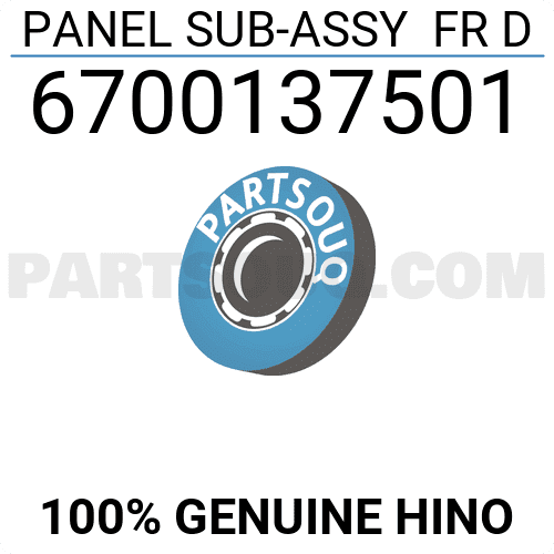 PANEL SUB-ASSY FR D 6700137501 | HINO Parts | PartSouq
