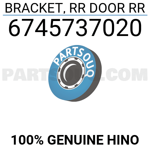 BRACKET, RR DOOR RR 6745737020 | HINO Parts | PartSouq