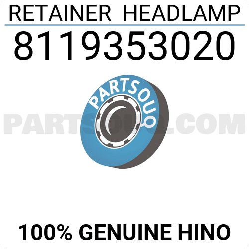 RETAINER HEADLAMP 8119353020 | HINO Parts | PartSouq