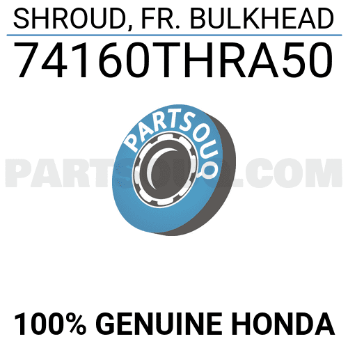 SHROUD, FR. BULKHEAD 74160THRA50 | Honda Parts | PartSouq