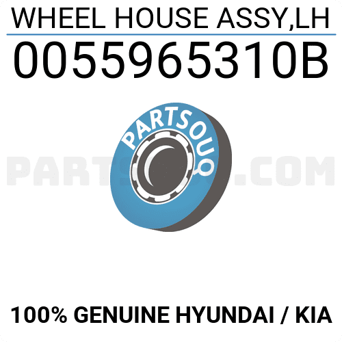 WHEEL HOUSE ASSY,LH 0055965310B | Hyundai / KIA Parts | PartSouq