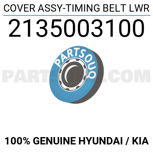 COVER ASSY-TIMING BELT LWR 2135003100 | Hyundai / KIA Parts | PartSouq