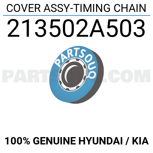 COVER ASSY-TIMING CHAIN 213502A503 | Hyundai / KIA Parts | PartSouq