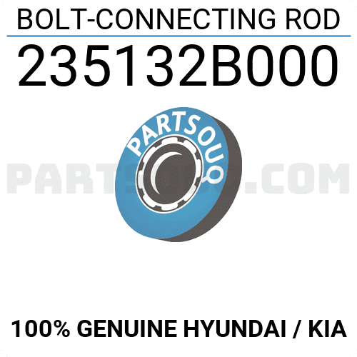 BOLT-CONNECTING ROD 235132B000 | Hyundai / KIA Parts | PartSouq