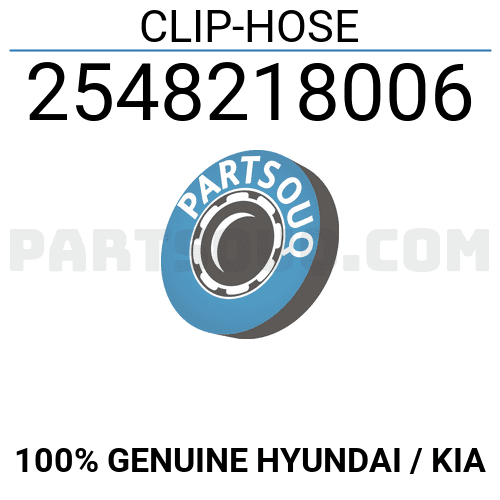 CLIP-HOSE 2548218006 | Hyundai / KIA Parts | PartSouq