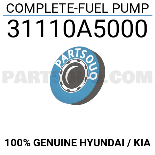 COMPLETE-FUEL PUMP 31110A5000 | Hyundai / KIA Parts | PartSouq