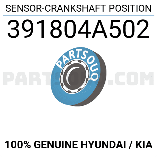 SENSOR-CRANKSHAFT POSITION 391804A502 | Hyundai / KIA Parts | PartSouq