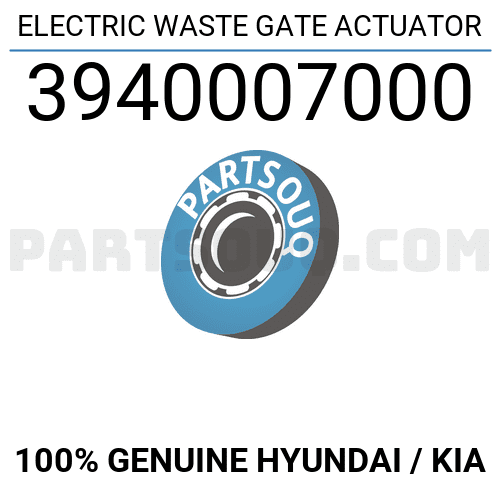 ELECTRIC WASTE GATE ACTUATOR 3940007000 | Hyundai / KIA Parts | PartSouq