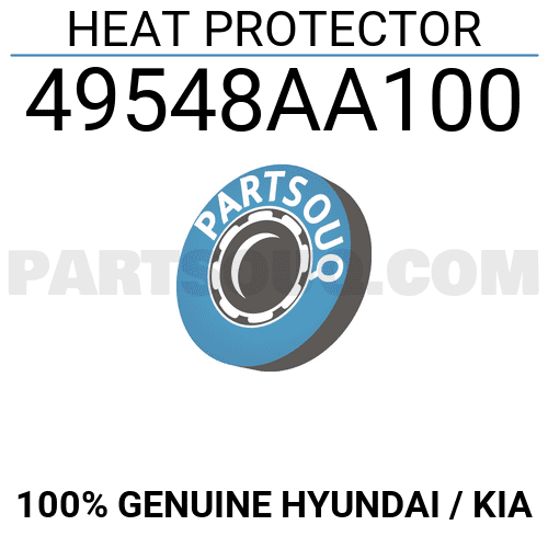 HEAT PROTECTOR 49548AA100 | Hyundai / KIA Parts | PartSouq