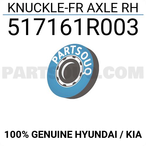 KNUCKLE-FR AXLE RH 517161R003 | Hyundai / KIA Parts | PartSouq