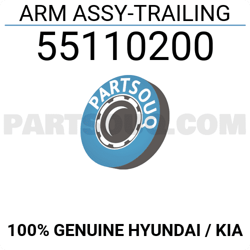 ARM ASSY-TRAILING 55110200 | Hyundai / KIA Parts | PartSouq