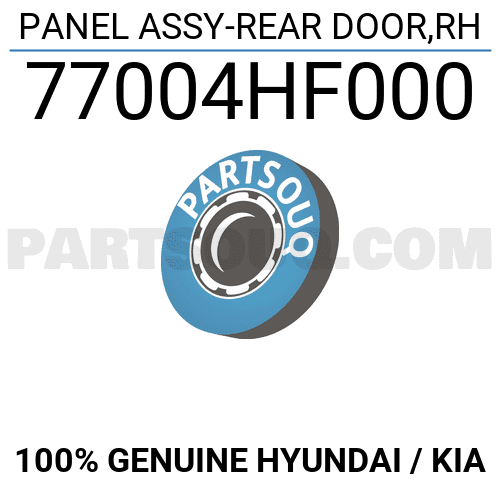 PANEL ASSY-REAR DOOR,RH 77004HF000 | Hyundai / KIA Parts | PartSouq